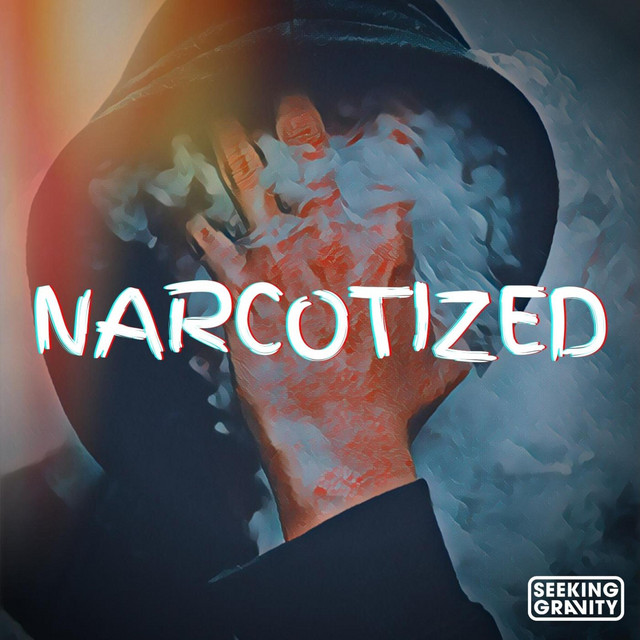 Narcotized - Single by Seeking Gravity | Spotify