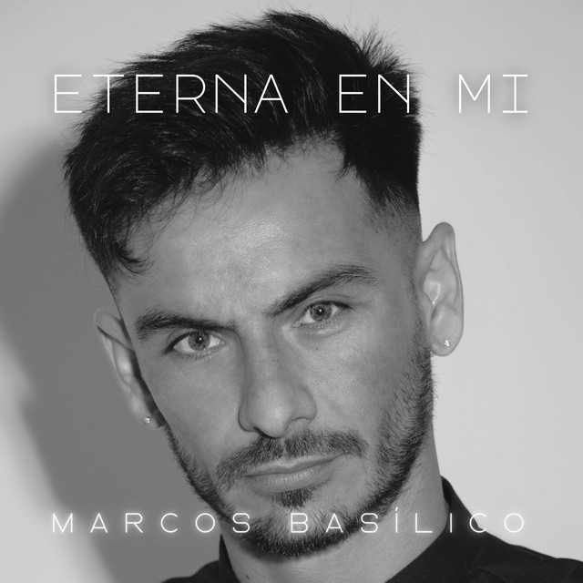 Eterna En Mí - Single by Marcos Basílico | Spotify