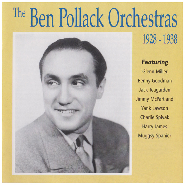 The Ben Pollack Orchestras 1928-1938 - Album by Ben Pollack | Spotify