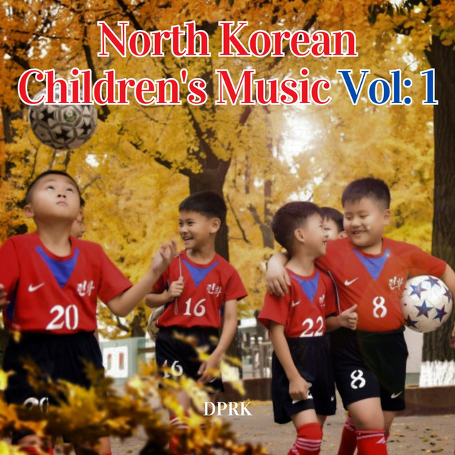 North Korean Children's Music Vol: 1 - Album by DPRK | Spotify