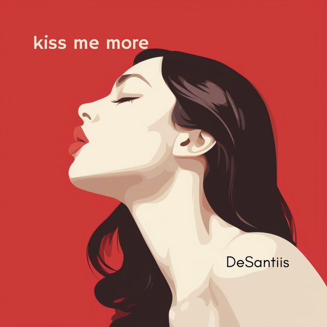 Kiss Me More - Single by DeSantiis | Spotify