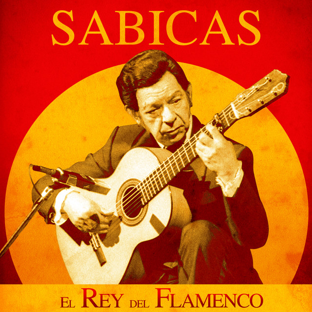 El Rey del Flamenco (Remastered) - Album by Sabicas | Spotify