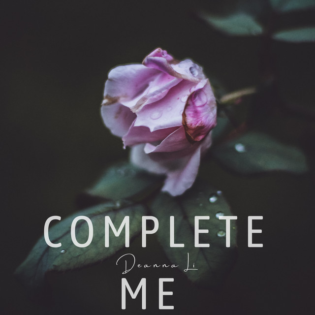 Complete Me - Single by Deanna Li | Spotify