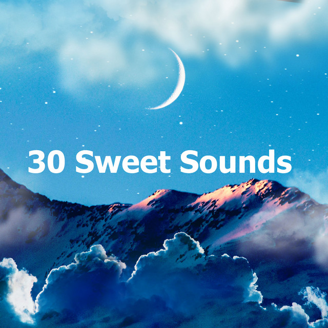 30 Sweet Sounds - Album by Baby Sweet Dream | Spotify