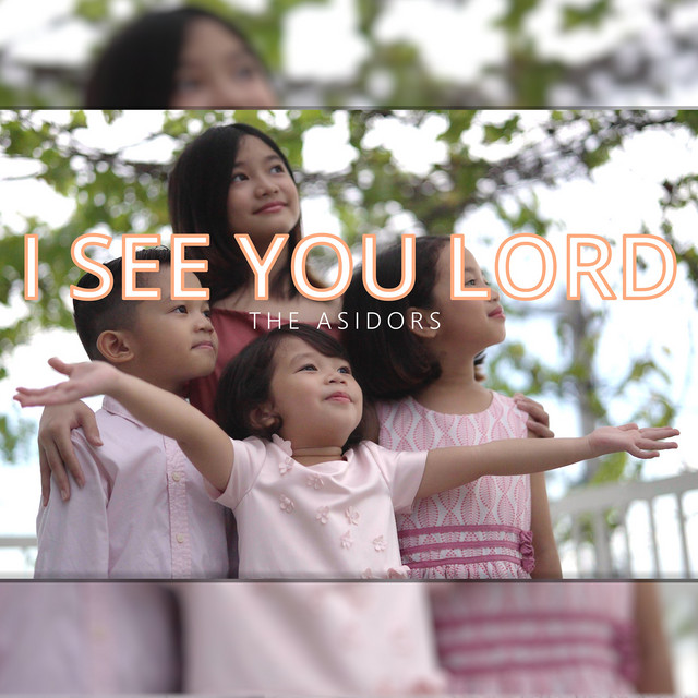 I See You Lord - Single by The AsidorS | Spotify
