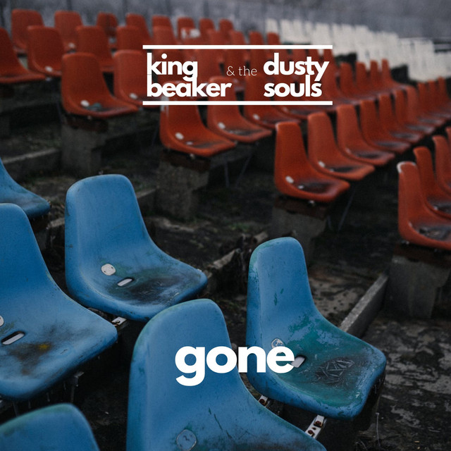 Gone - song and lyrics by king beaker & the dusty souls, Neil Mac | Spotify