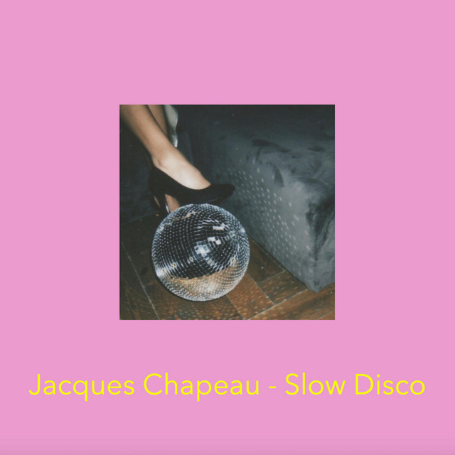 Slow Disco - Single by Jacques Chapeau | Spotify