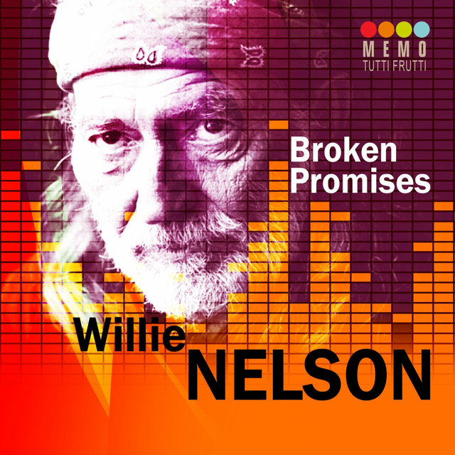 Broken Promises - Album by Willie Nelson | Spotify