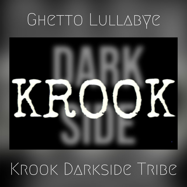 Ghetto Lullabye - Single by Krook Darkside Tribe | Spotify