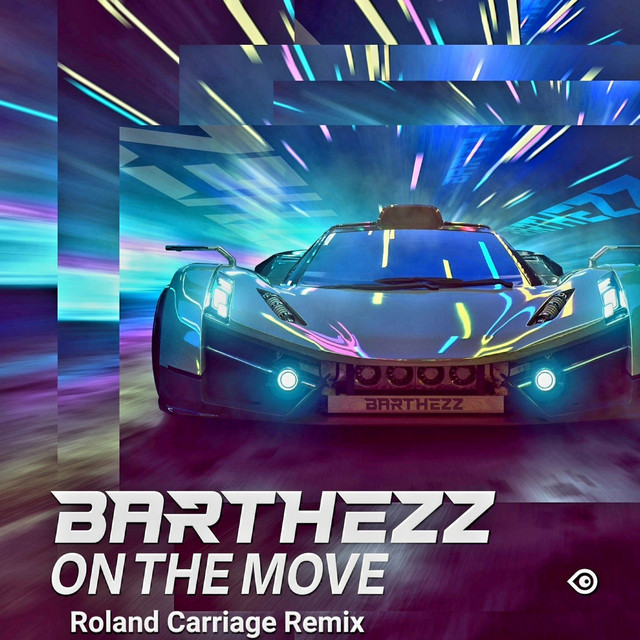 On the Move (Roland Carriage Remix) - Single by Barthezz | Spotify