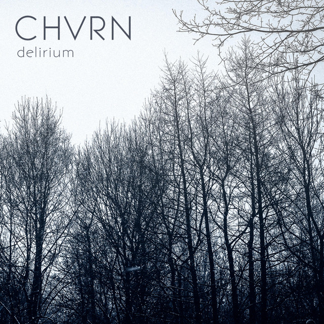 Delirium - song by CHVRN | Spotify