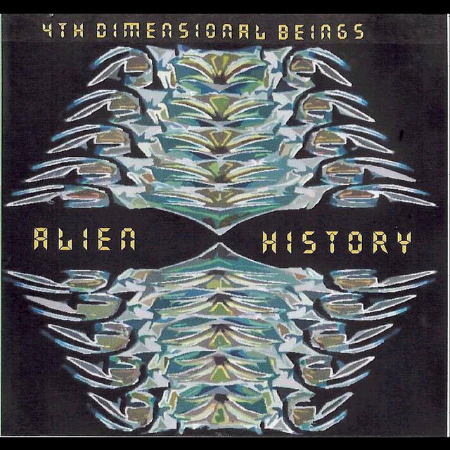 Alien History Album By 4th Dimensional Beings Spotify