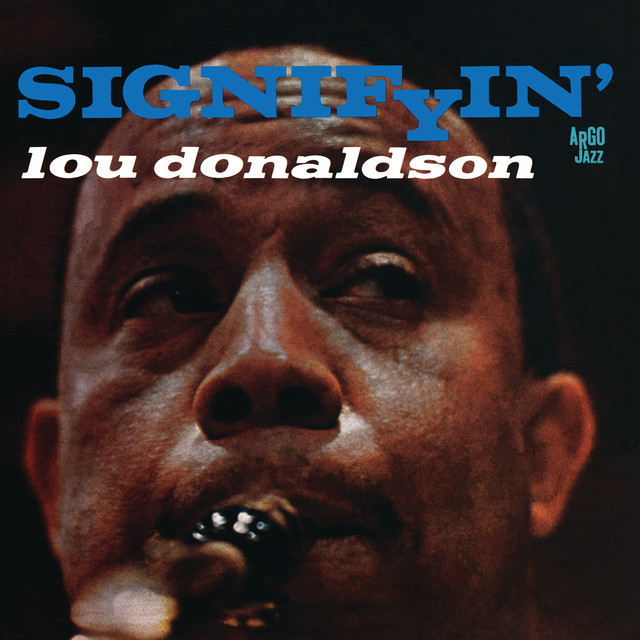 Signifyin' - Album by Lou Donaldson | Spotify