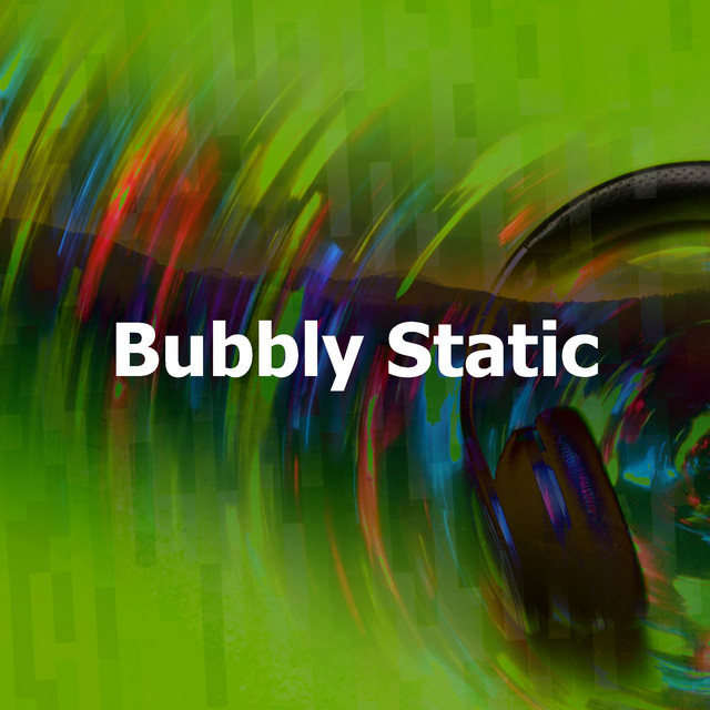 Bubbly Static - Album by Binaural Beats | Spotify