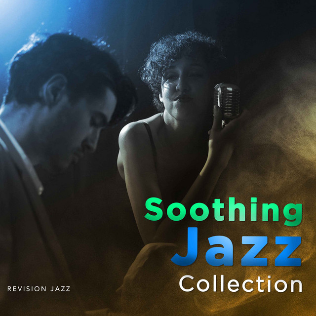 Soothing Jazz Collection - Album by Revision Jazz | Spotify