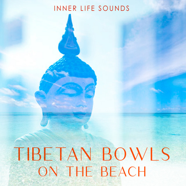 Inner Life Sounds, Tibetan Bowls On The Beach - EP by Inner Life Songs ...