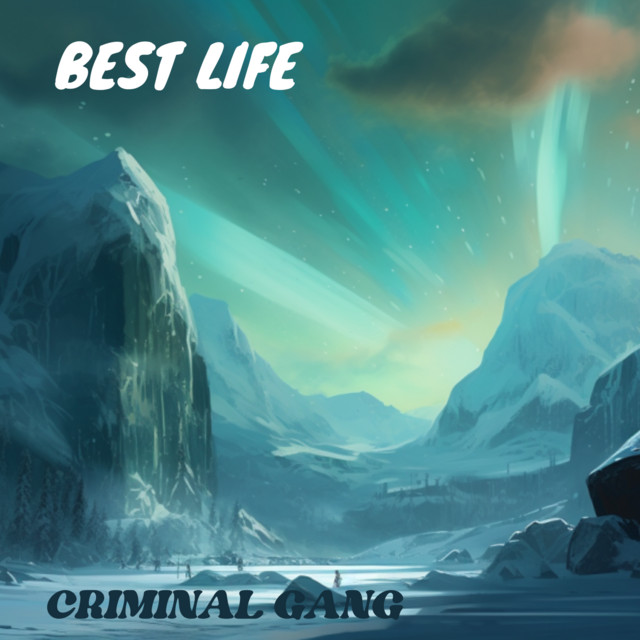 BEST LIFE - Album by CRIMINAL GANG | Spotify