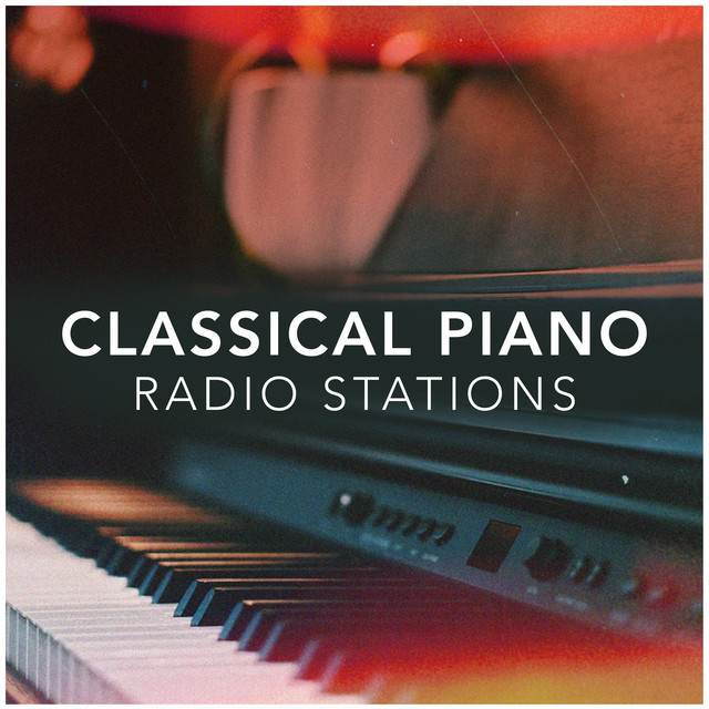 Classical Piano Radio Stations ! ! ! - Album by Piano Pianissimo | Spotify