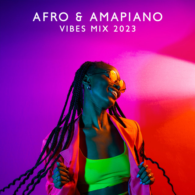 Afro & Amapiano Vibes Mix 2023: Positive Vibrations, Music Perfect for ...