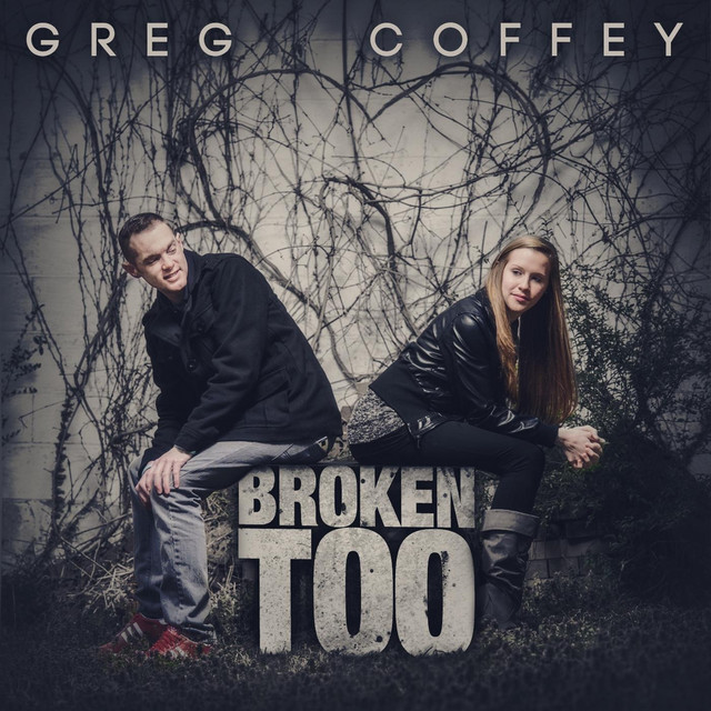Broken Too - Single - Single by Greg Coffey | Spotify