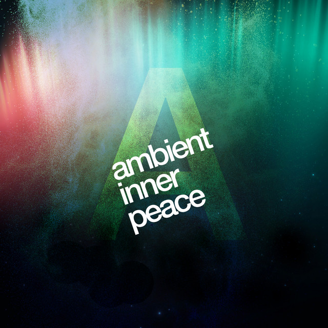 Ambient Inner Peace - Compilation by Various Artists | Spotify