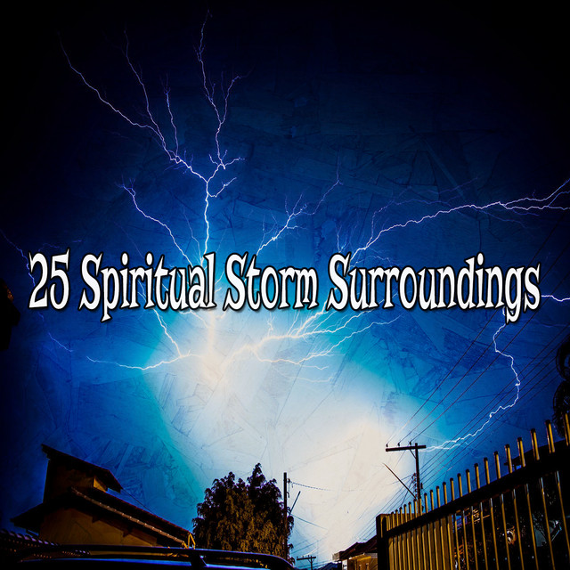 25 Spiritual Storm Surroundings - Album by Rain for Deep Sleep | Spotify
