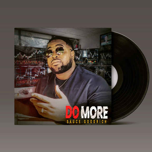 Do More (The EP) - EP by Sauce Goodrich | Spotify