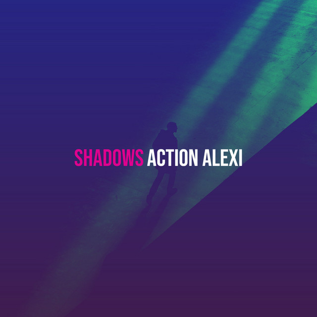 Shadows - Single by Action Alexi | Spotify