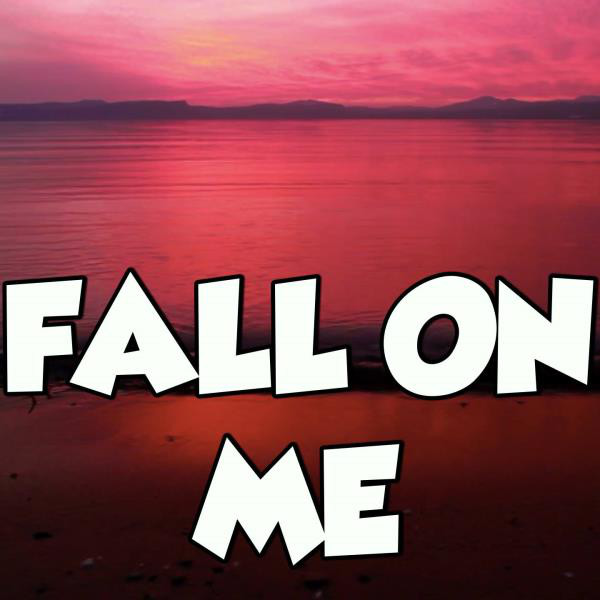 Fall On Me (Lead Vocal Tribute) - song and lyrics by 2018 HiBeatz ...