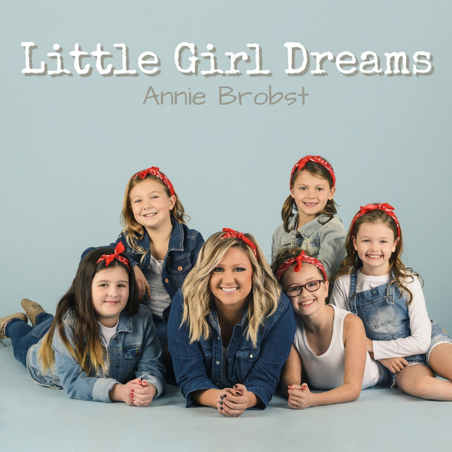 Little Girl Dreams - Single by Annie Brobst | Spotify