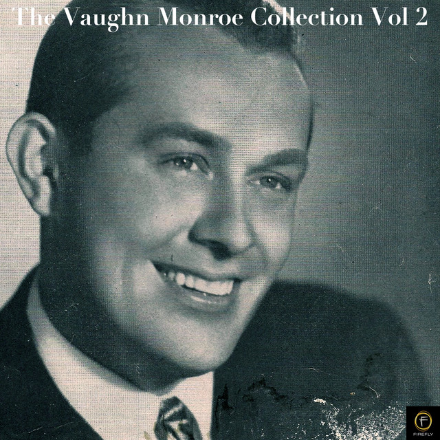 The Vaughn Monroe Collection, Vol.2 - Album by Vaughn Monroe | Spotify