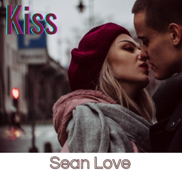 Kiss - Single by Sean Love | Spotify