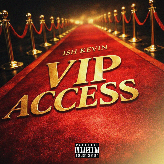 VIP Access - song and lyrics by Ish Kevin | Spotify