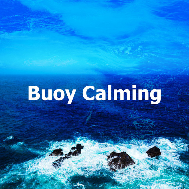 Buoy Calming - Album by Oceanic Sounds | Spotify