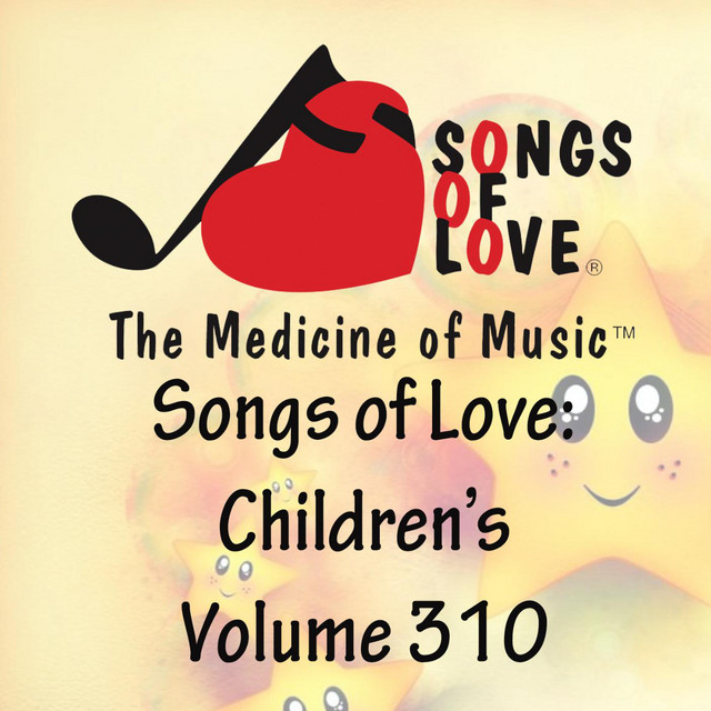 Songs Of Love Children s Vol 310 Compilation By Various Artists