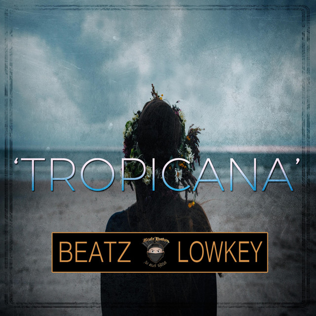 Tropicana - Single by Beatz Lowkey | Spotify