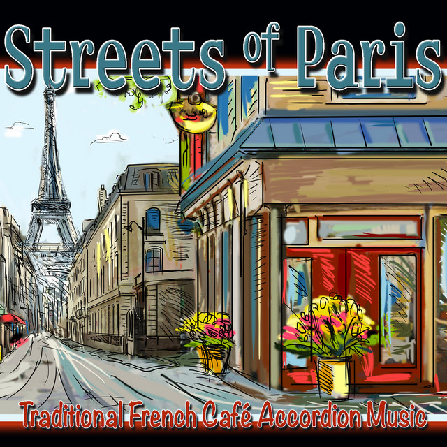 Streets of Paris: Traditional French Café Accordion Music - Album by Le ...
