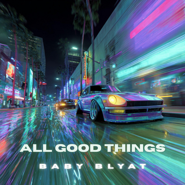 All Good Things (Come To An End) [Hoodtrap] - Single by baby blyat ...