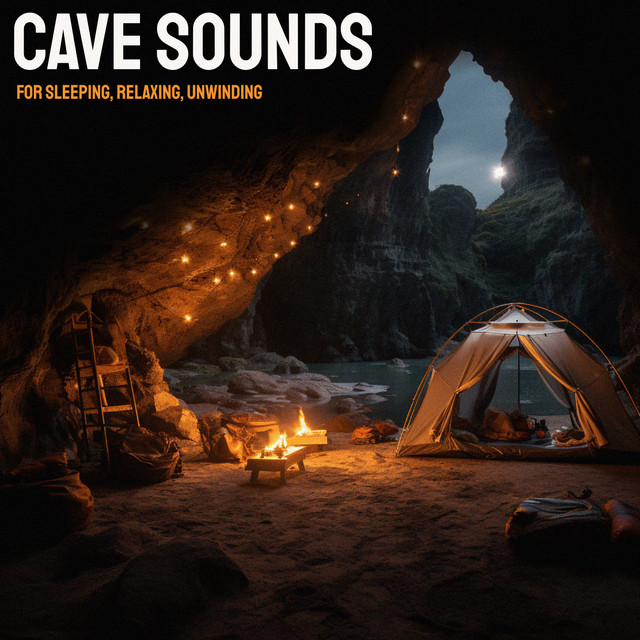 Cave Sounds for Sleeping, Relaxing, Unwinding - Album by Dream ...