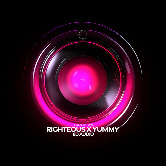 Righteous x Yummy (8d audio) - Single by surround. | Spotify
