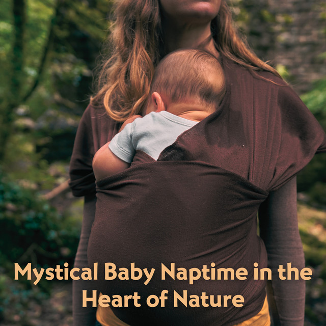 Mystical Baby Naptime in the Heart of Nature - Album by Nature ...