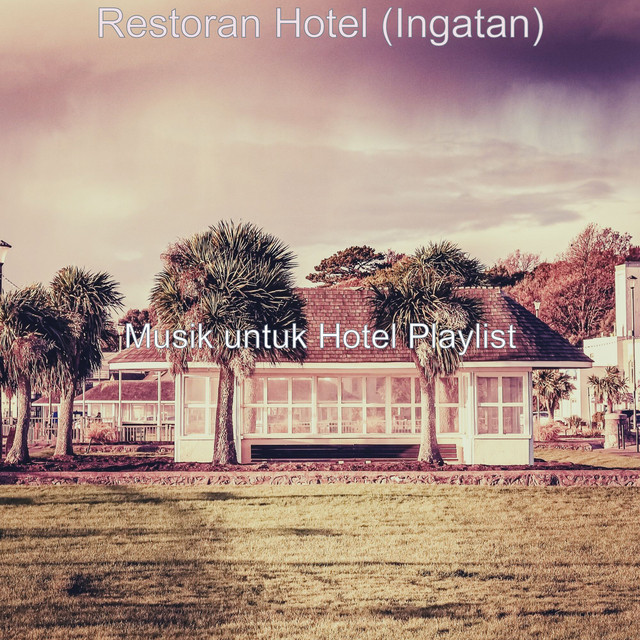Musik (Hotel Mewah) - song and lyrics by Musik untuk Hotel Playlist ...