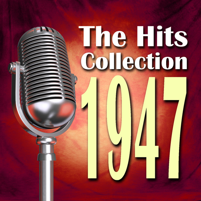The Hits Collection 1947 - Compilation by Various Artists | Spotify
