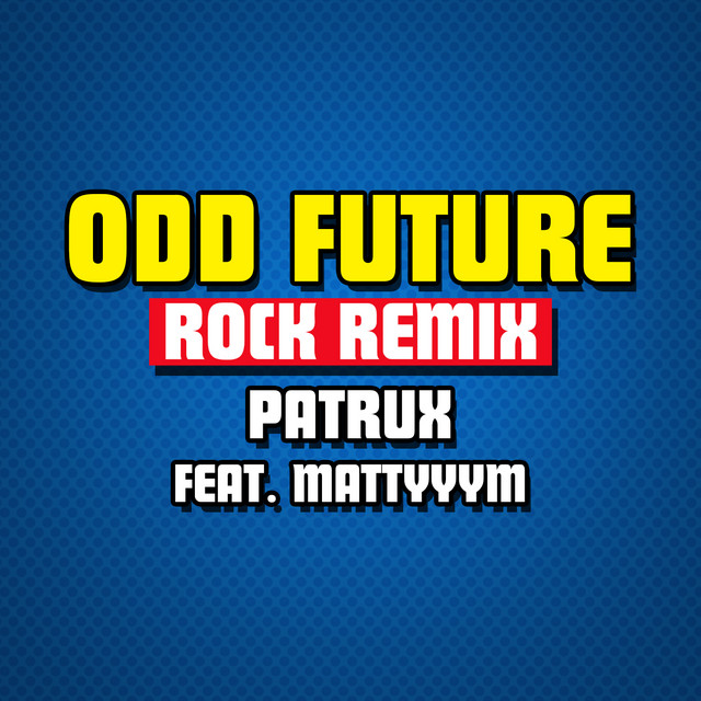 Odd Future (Rock Remix) - Single by Patrux | Spotify