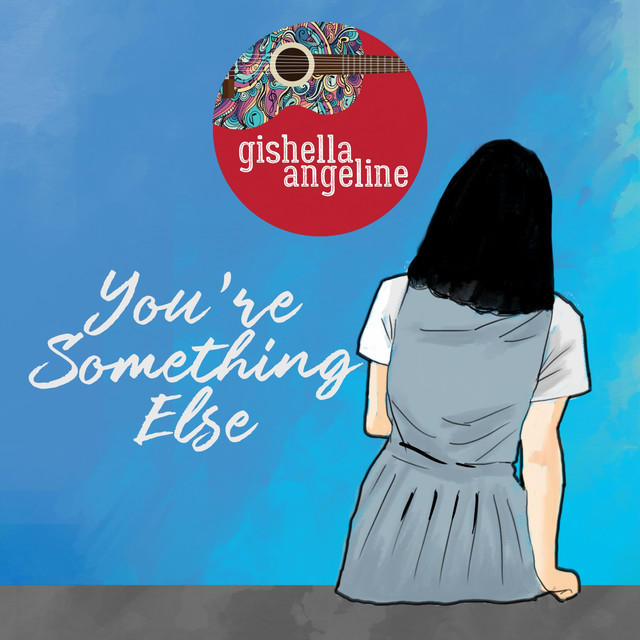 You're Something Else - song and lyrics by Gishella Angeline | Spotify