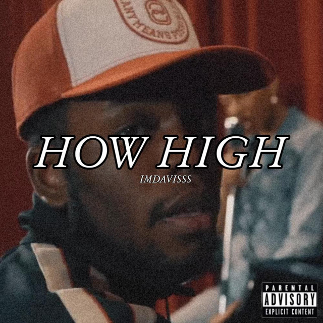 IMDAVISSS HOW HIGH - Single - AMP LUV + MUSIC | Spotify