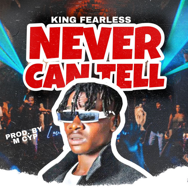 Never Can Tell - Single by King Fearless | Spotify