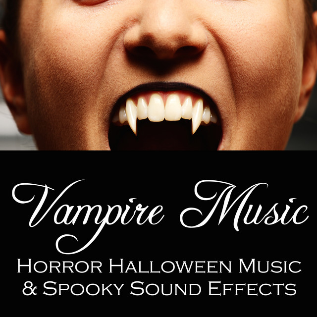 Vampire Music - Horror Halloween Music & Spooky Sound Effects - Album ...
