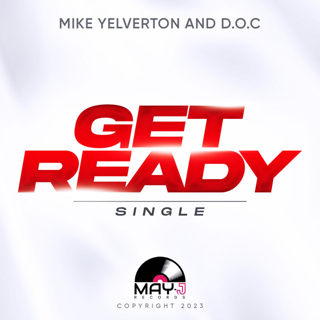 Get Ready - Single by MIKE YELVERTON | Spotify