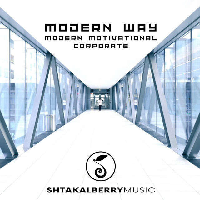 Modern Way (Modern Motivational Corporate) - Single by ShtakalBerry ...